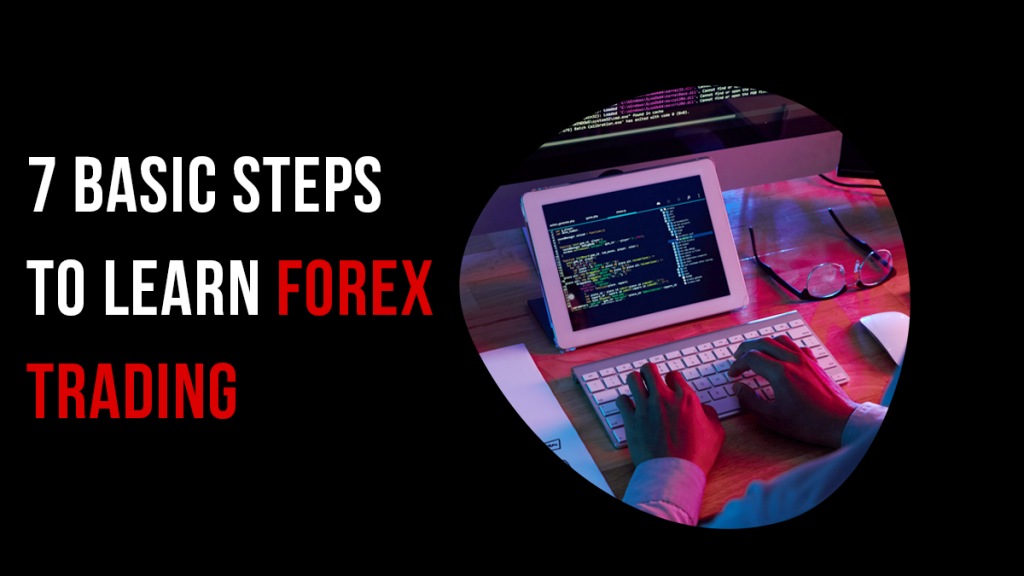 7 Basic Steps to Learn Forex Trading - Xtreamforex