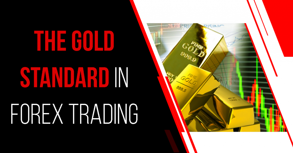 The Gold Standard In Forex Trading - Xtreamforex