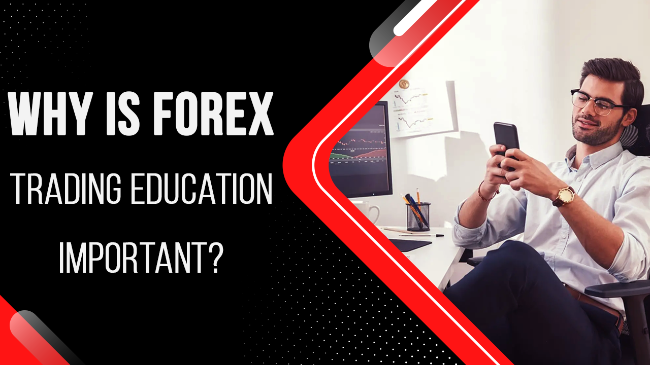 Why is Forex Trading Education Important | Xtreamforex