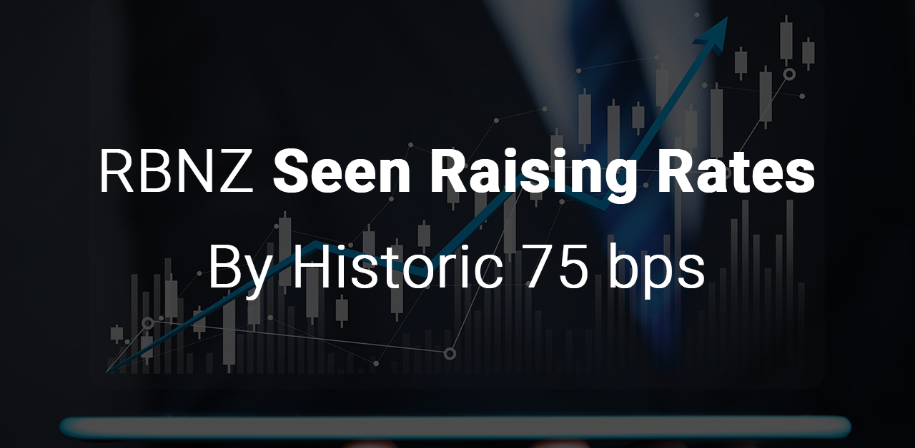RBNZ seen raising rates by historic 75 bps | Xtreamforex