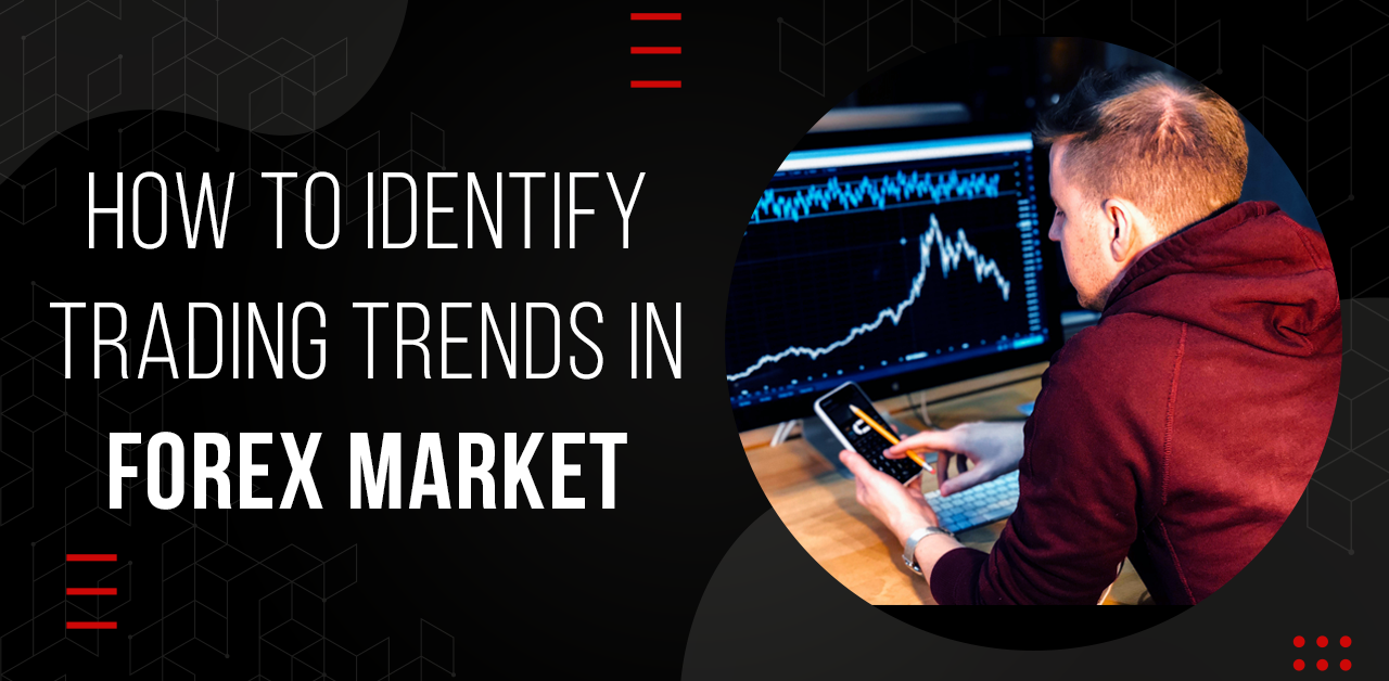 How To Identify Trading Trends in Forex Market - Xtreamforex