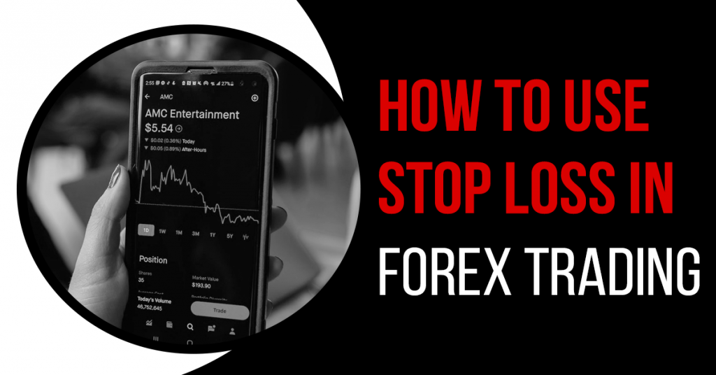 How to Use Stop Loss in Forex Trading